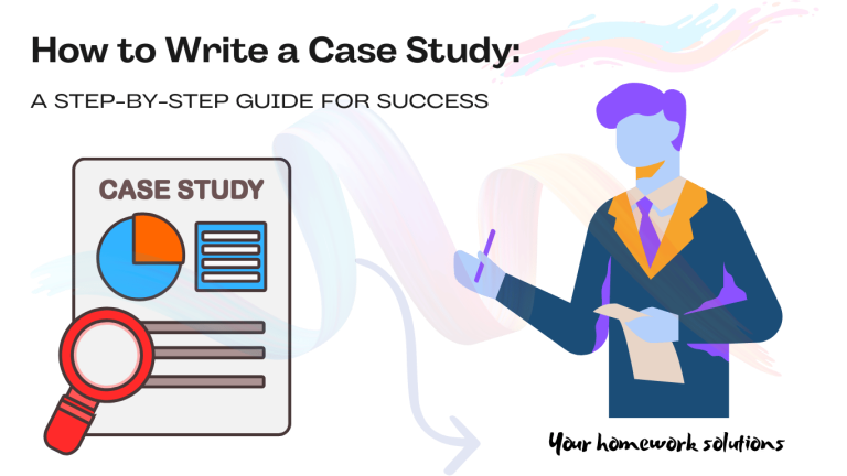 Solution- How to Write a Case Study: A Step-by-Step Guide for Success - Question Paper- Academic ...