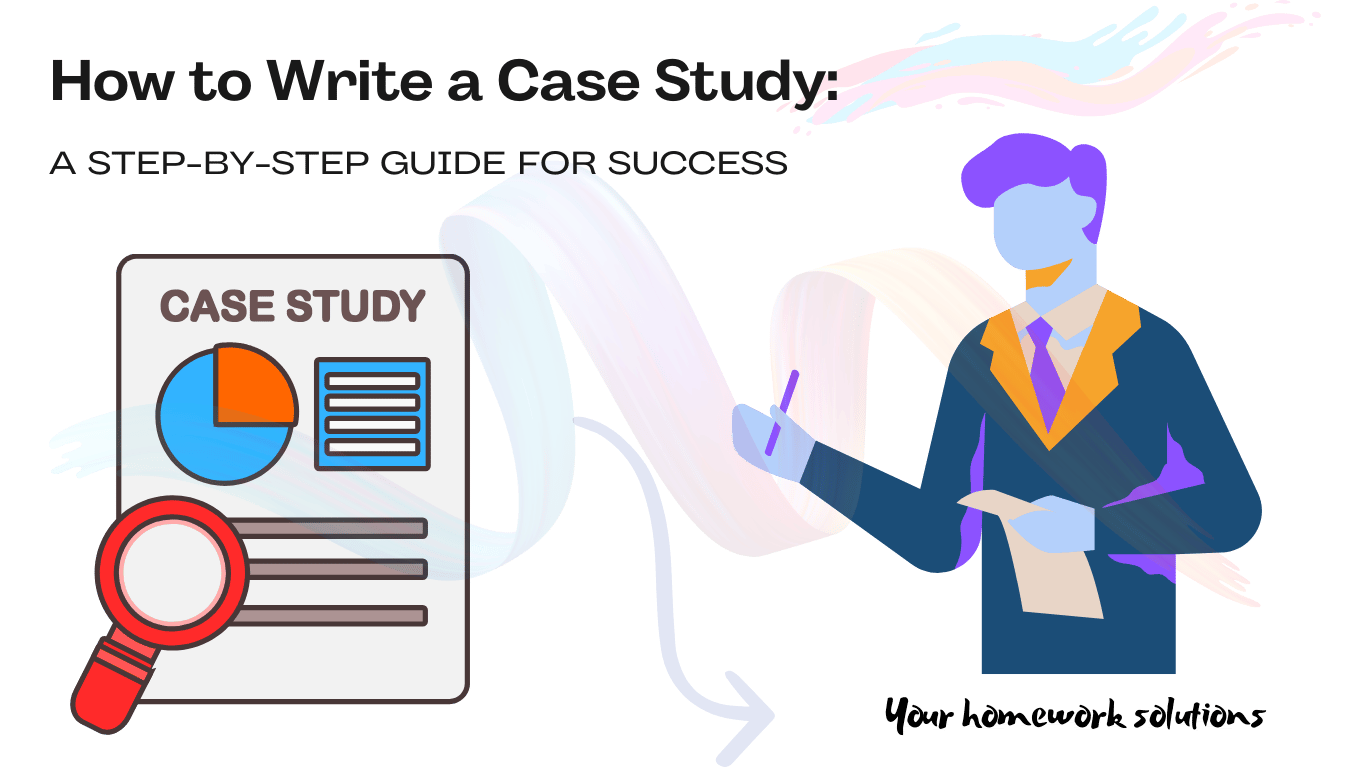 How to Write a Case Study: A Step-by-Step Guide for Success ...